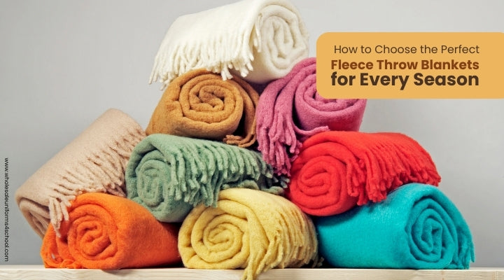 Fleece Throw Blankets for Every Season: A Complete Buying Guide